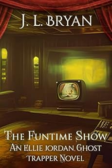 Amazon.com: The Funtime Show (Ellie Jordan, Ghost Trapper Book 19 ...