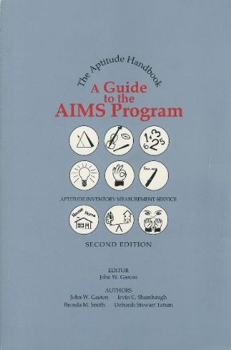 The Aptitude Handbook A Guide to the AIMS Program: John W. Gaston ...