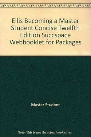 Ellis Becoming a Master Student Concise Twelfth Edition Succspace ...