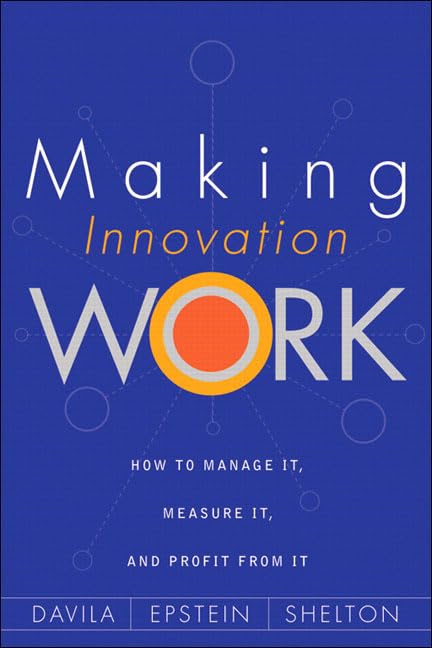 Making Innovation Work: How to Manage it, Measure It, and Profit From ...