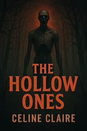 The Hollow Ones eBook : Claire, Celine: Amazon.co.uk: Kindle Store