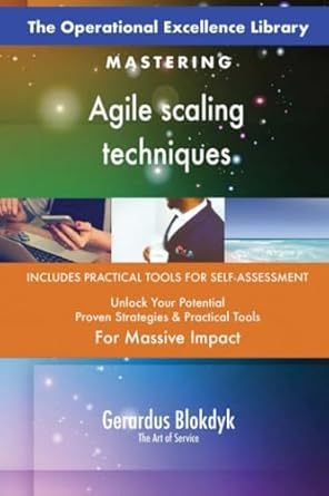 The Operational Excellence Library; Mastering Agile scaling techniques: Amazon.co.uk: Gerardus ...