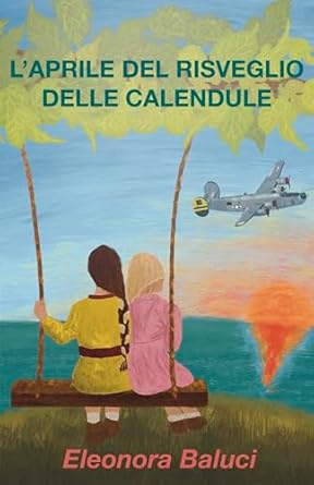 L’aprile del risveglio delle calendule: Un romanzo ambientato nella ...