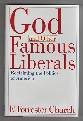 God and Other Famous Liberals: Reclaiming the Politics of America ...