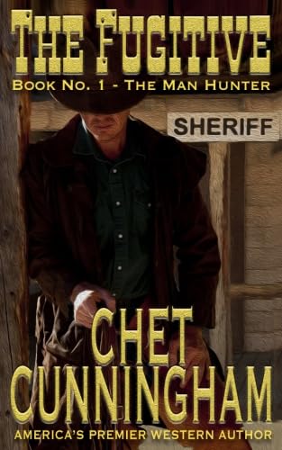 The Fugitive (The Man Hunter): Cunningham, Chet: 9781629184906: Amazon ...