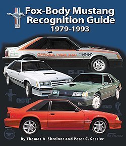 Fox-Body Mustang Recognition Guide 1979-1993: Thomas A Shreiner, Peter C Sessler: 9780967672229 ...