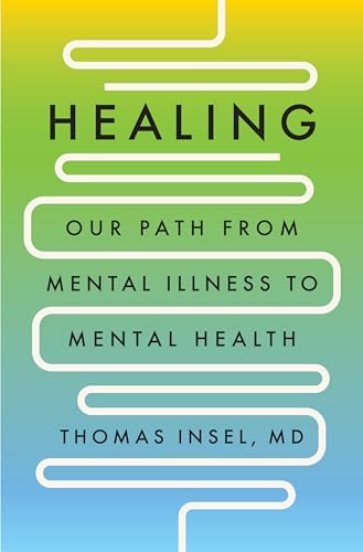 Amazon.com: Healing: Our Path from Mental Illness to Mental Health ...