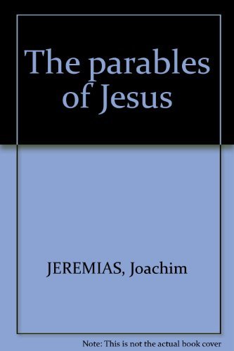 The Parables of Jesus: Joachim Jeremias: Amazon.com: Books