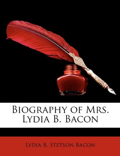 Amazon.co.jp: Bacon, L: Biography of Mrs. Lydia B. Bacon : 本