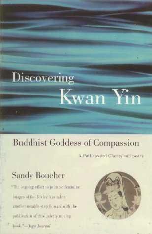Discovering Kwan Yin, Buddhist Goddess of Compassion **ISBN ...