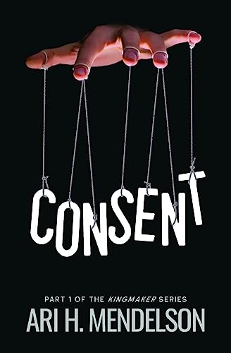 Instapundit » Blog Archive » FROM ARI H. MENDELSON: Consent (Kingmaker ...