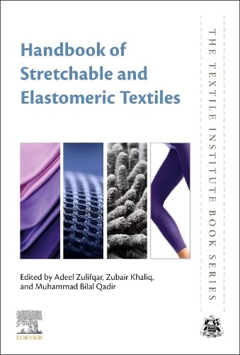 Handbook of Stretchable and Elastomeric Textiles (The Textile Institute ...