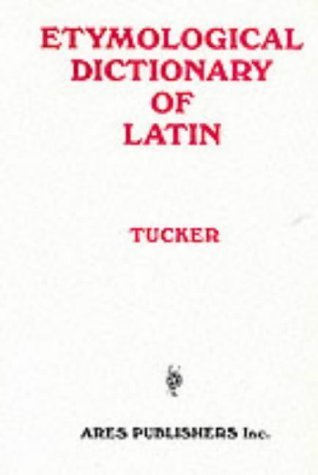 Amazon.com: Etymological Dictionary of Latin: 9780890051726: Tucker, T ...