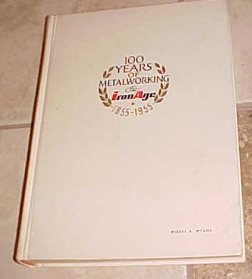 100 Years of Metalworking the Iron Age 1855-1955: Iron Age: Amazon.com ...
