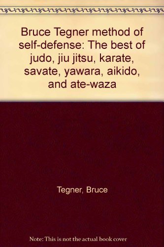 Bruce Tegner Method of Self-Defense: The Best of Judo, Jiu jitsu ...