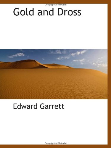 Amazon.com: Gold and Dross: 9781103125104: Garrett, Edward: Books