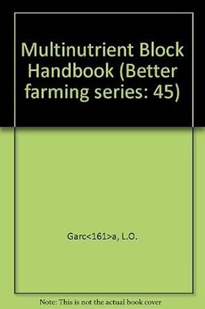 Multinutrient Block Handbook (Better Farming Series): Food and ...