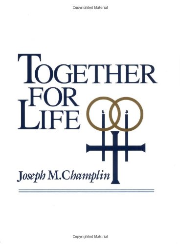 Together for Life: Champlin, Joseph M.: 9780877936169: Amazon.com: Books