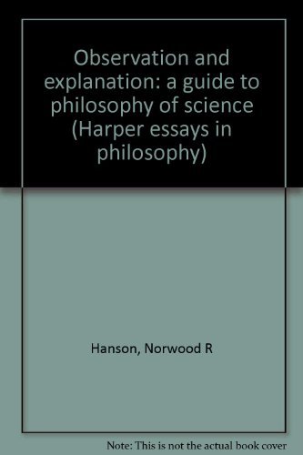 Observation and explanation: a guide to philosophy of science (Harper ...