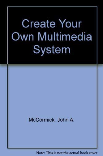 Create Your Own Multimedia System: 9780070460348: Computer Science ...