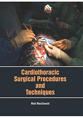 CARDIOTHORACIC SURGICAL PROCEDURES AND TECHNIQUES: 9781788824354 ...