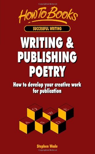 Writing & Publishing Poetry: How to develop your creative work for ...