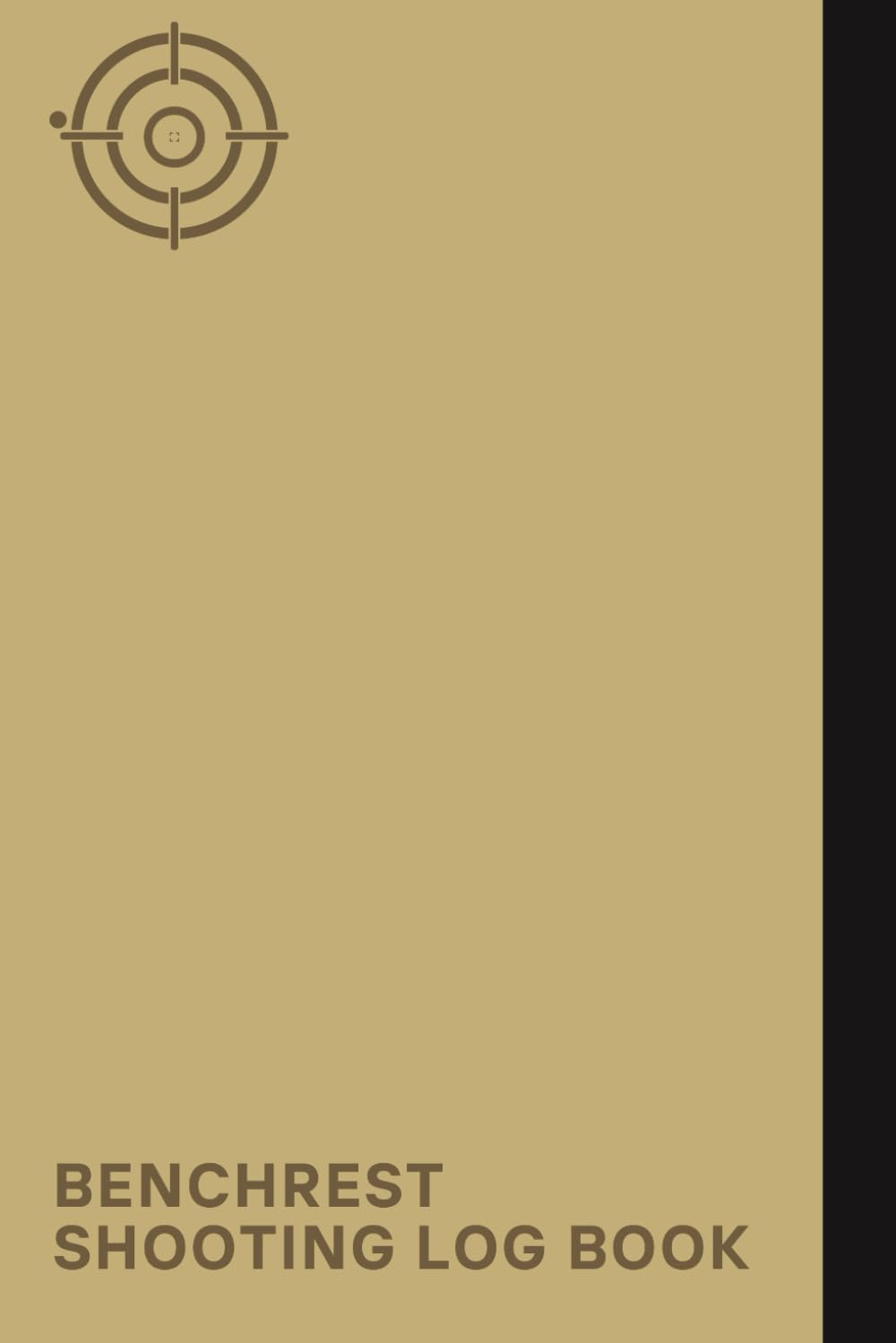 Benchrest Shooting Log Book: A Must-have Notebook For Any Serious ...