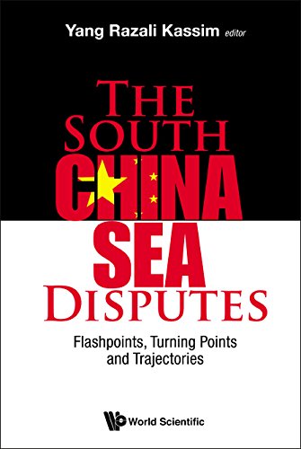 South China Sea Disputes, The: Flashpoints, Turning Points And ...