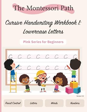 Montessori Cursive Handwriting Workbook 1 - Lowercase Letters: Pink ...