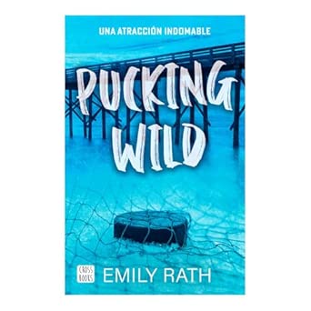 Pucking Wild: Una Atracción Indomable / Pucking Wild: A Reverse Age Gap ...