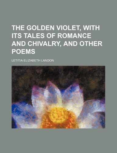 『The Golden Violet, with Its Tales of Romance and Chivalry, - 読書メーター