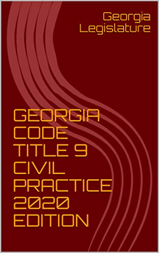 GEORGIA CODE TITLE 9 CIVIL PRACTICE 2020 EDITION (English Edition ...