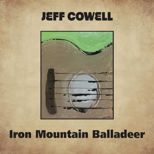 Play Iron Mountain Balladeer by Jeff Cowell on Amazon Music