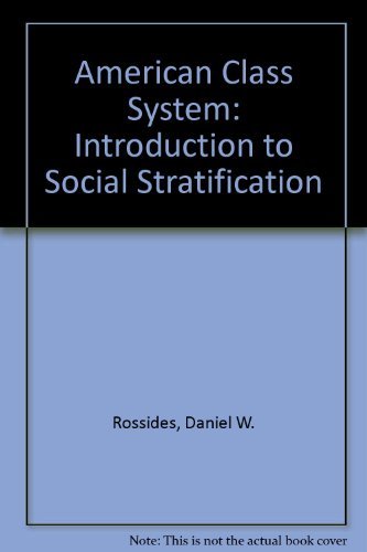 The American class system: An introduction to social stratification ...