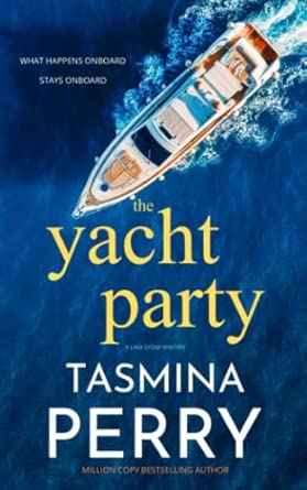 The Yacht Party (Lara Stone Mysteries) : Perry, Tasmina: Amazon.in: Books