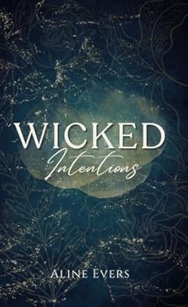 Amazon.com: Wicked Intentions: A story of desire, deceit, and dangerous ...