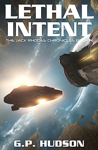 Lethal Intent (The Jack Rhodes Chronicles Book 4) eBook : Hudson, G.P ...