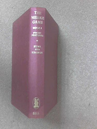 The Middle Game, Book 1: Static Features: M. Euwe, H. Kramer, W. H ...
