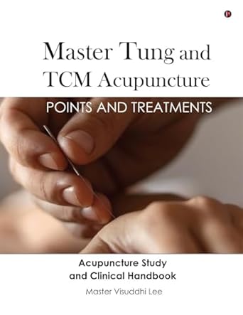 Buy Master Tung and TCM Acupuncture: Points and Treatments Book Online at Low Prices in India ...