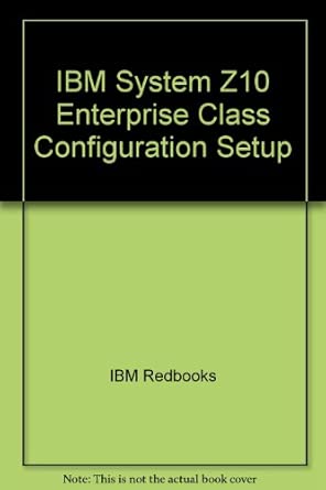 IBM System Z10 Enterprise Class Configuration Setup: IBM Redbooks ...