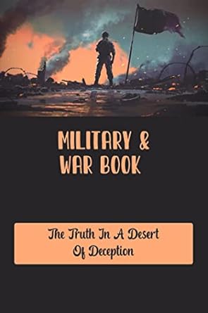 Military & War Book: The Truth In A Desert Of Deception - Kindle ...