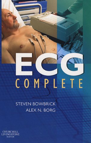 ECG Complete: Bowbrick BSc, Steve, Borg MD MRCP, Alex: 9780443101830 ...