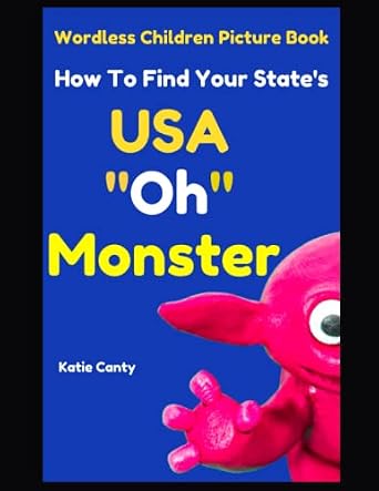 Children's Picture Book How To Find Your State USA "Oh" Monster: Canty ...