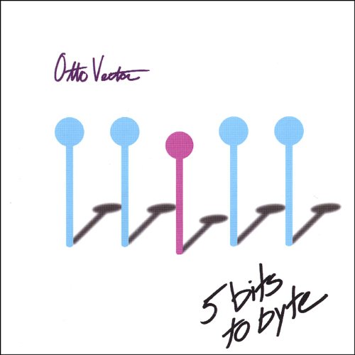 Amazon.com: 5 Bits to Byte : Otto Vector: Digital Music