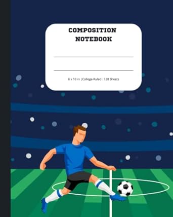 Soccer Composition Notebook: 8 x 10 in | College-Ruled |120 Sheets ...