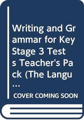 Writing and Grammar for Key Stage 3 Tests Teacher's Pack (The Language ...