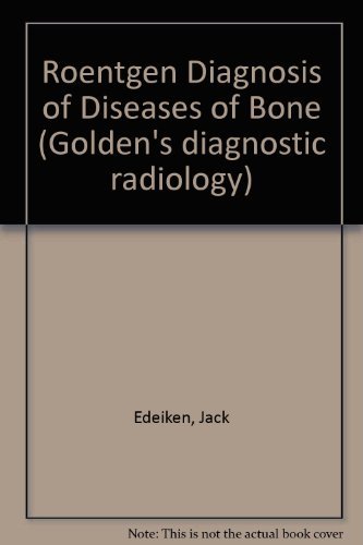 Roentgen Diagnosis of Diseases of Bone: Amazon.co.uk: Edeiken, Jack ...