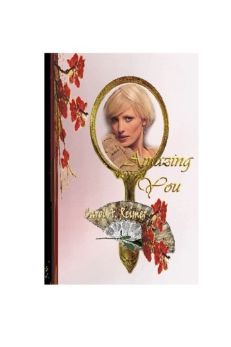 Amazing You: Reimer, Carol A.: 9781537111605: Amazon.com: Books