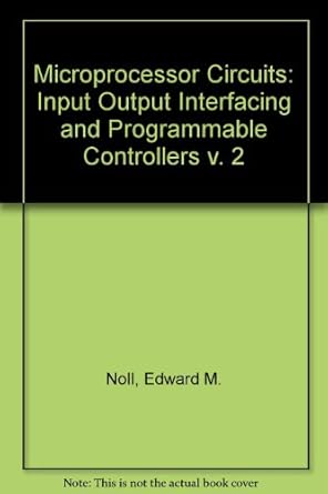 Microprocessor Circuits: Input Output Interfacing and Programmable Controllers v. 2 : Amazon.com ...