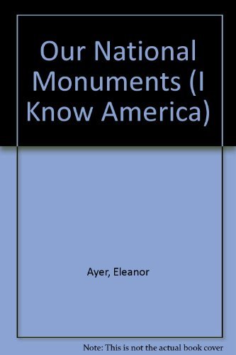 Our National Monuments (I Know America): Ayer, Eleanor H ...